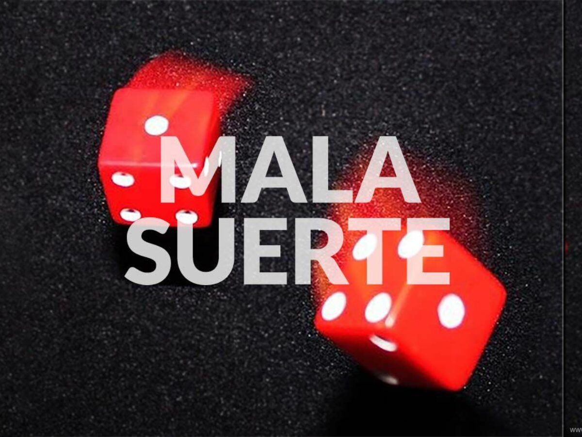 Tener Mala Suerte