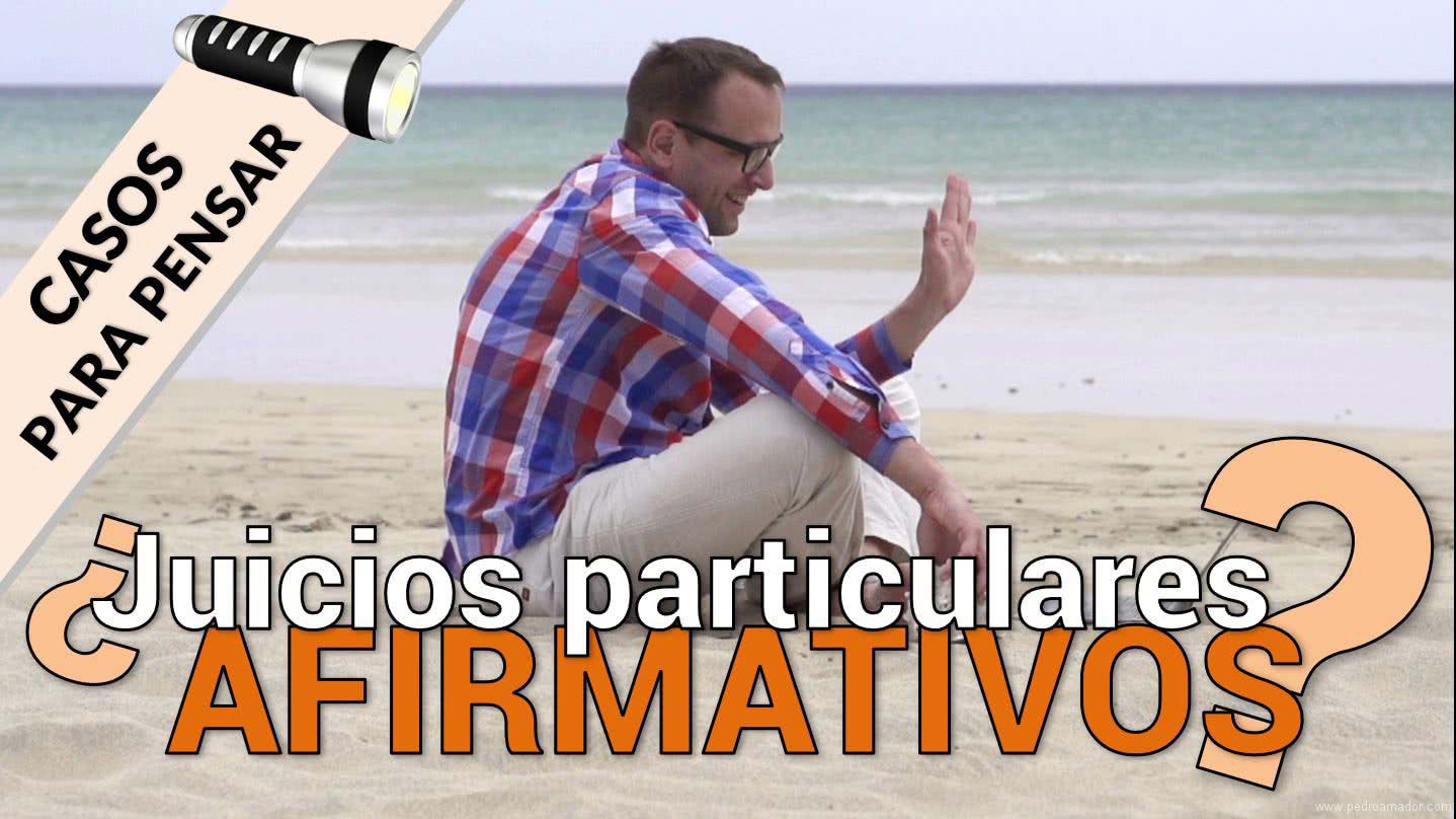 10 EJEMPLOS de JUICIOS particulares afirmativos Reflexiones 10 EJEMPLOS de JUICIOS particulares afirmativos Reflexiones